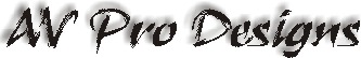 AV Pro Designs - History